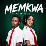 Steve Mweusi ft. Xouh - Memkwa School (Mp3 Download) - Audio Mpya TZ
